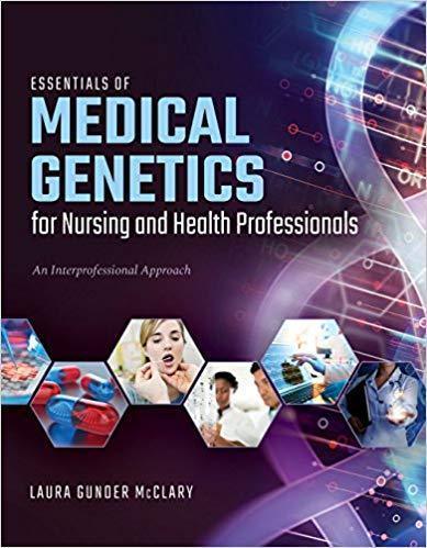 Essentials Of Medical Genetics For Nursing And Health Professionals ...