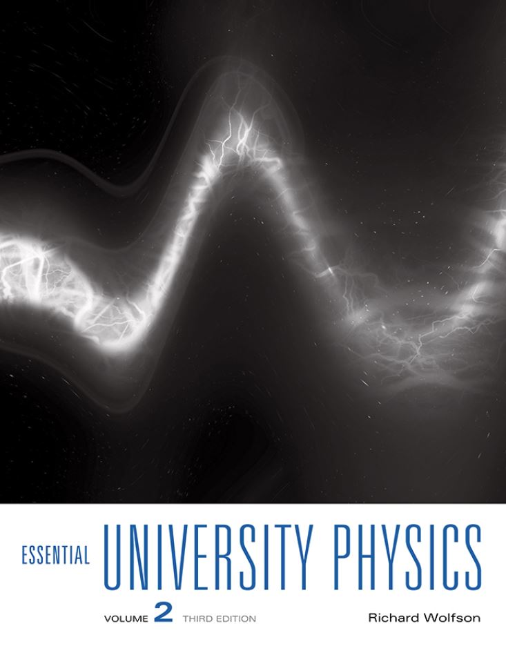 Essential University Physics: Volume 2 3rd 3E – TUNED IN, LLC