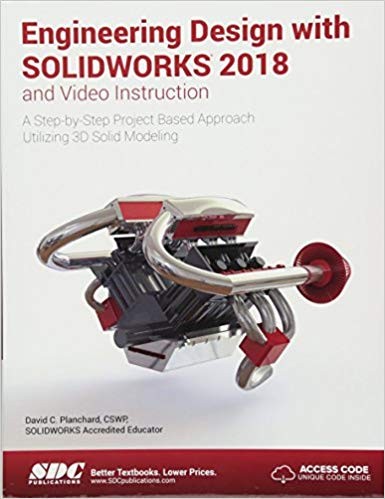 Engineering Design with SOLIDWORKS 2018 and Video Instruction ...
