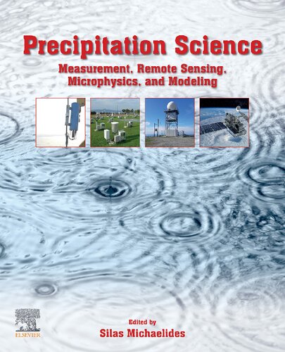 Precipitation Science: Measurement, Remote Sensing, Microphysics and ...