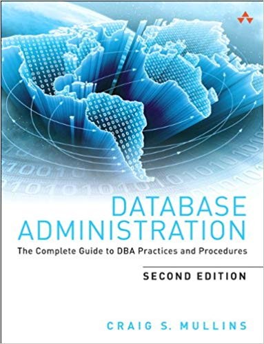 Database Administration The Complete Guide to DBA Practices and ...