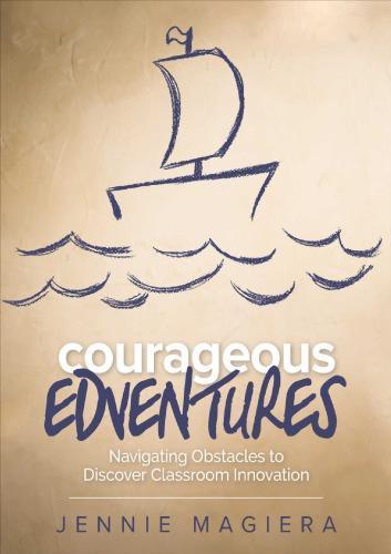 Courageous Edventures Navigating Obstacles To Discover Classroom ...
