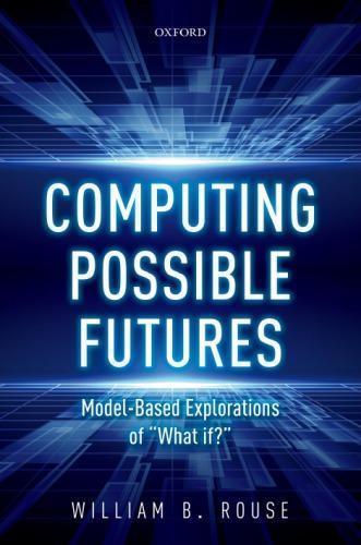 Computing Possible Futures Model Based Explorations Of What If – Twin ...