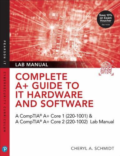 Complete A Guide To It Hardware And Software Aa Comptia A Core 1 220 1001 Comptia A Core 2 220 ...