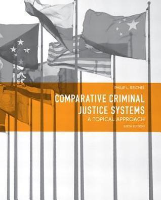 Comparative Criminal Justice Systems A Topical Approach 6Th Edition ...