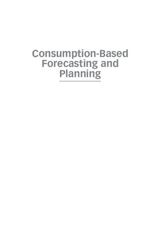Consumption–Based Forecasting and Planning: Predicting Changing Demand ...