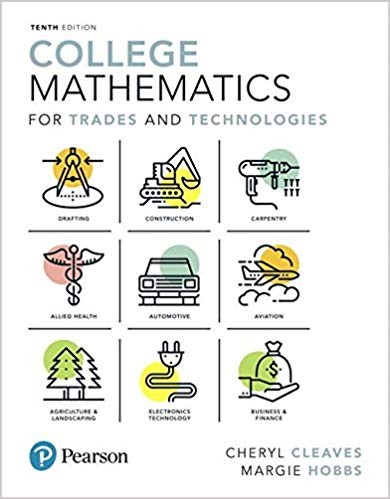 College Mathematics for Trades and Technologies 10th Edition – TUNED IN ...