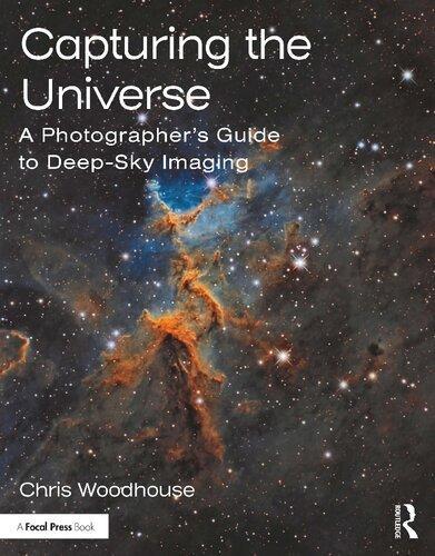 Capturing The Universe A Photographers Guide To Deep Sky Imaging – Twin ...