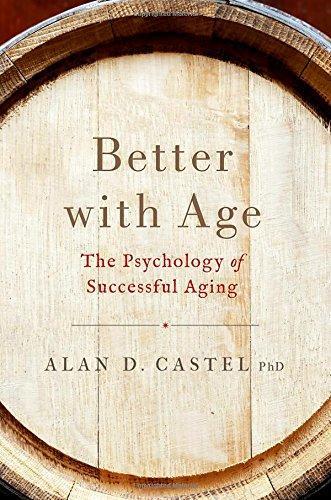 Better With Age The Psychology Of Successful Aging – TUNED IN, LLC