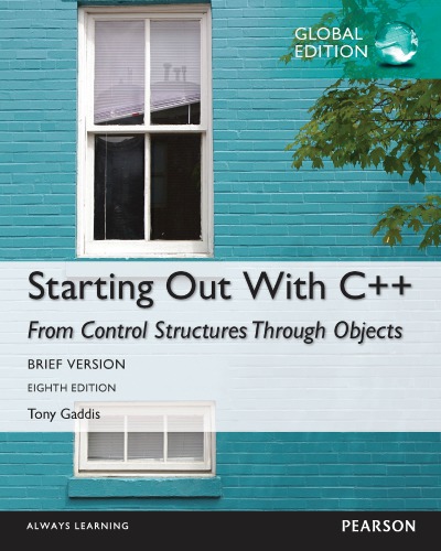 Starting Out with C++: From Control Structures Through Objects, Brief ...