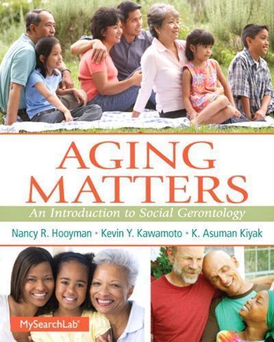 Aging Matters An Introduction To Social Gerontology – TUNED IN, LLC
