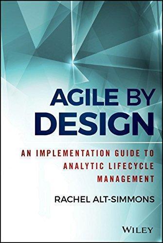 Agile by Design: An Implementation Guide to Analytic Lifecycle ...