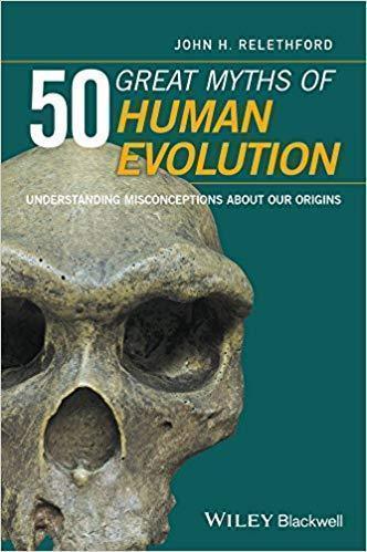 50 Great Myths Of Human Evolution Understanding Misconceptions About ...