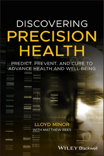 Discovering precision health: predict, prevent, and cure to advance ...
