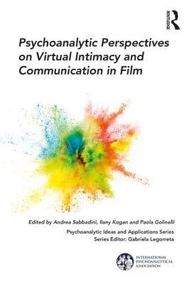 Psychoanalytic Perspectives On Virtual Intimacy And Communication In ...