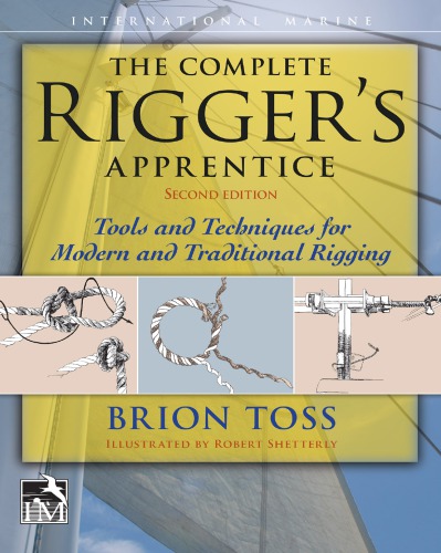 The Complete Rigger’s Apprentice: Tools and Techniques for Modern and ...