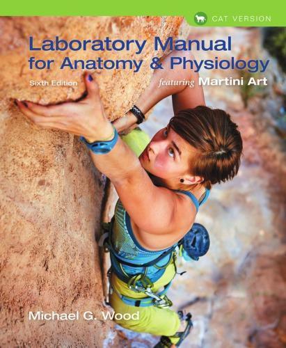 Laboratory Manual For Anatomy Physiology Featuring Martini Art Cat Version 6Th Edition – TUNED ...