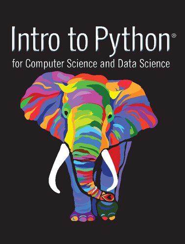 Intro to Python for Computer Science and Data Science: Learning to Program with AI, Big Data and ...