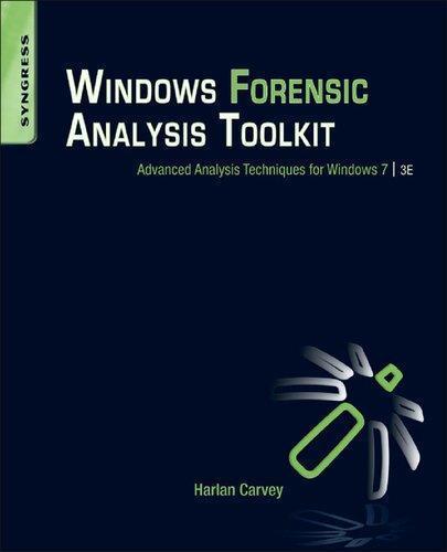 Windows Forensic Analysis Toolkit Advanced Analysis Techniques For Windows 7 3rd Edition