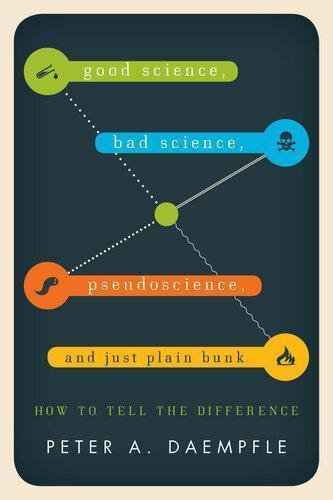 Good Science Bad Science Pseudoscience And Just Plain Bunk How To Tell ...