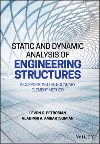 Static and Dynamic Analysis of Engineering Structures: Incorporating the Boundary Element Method ...