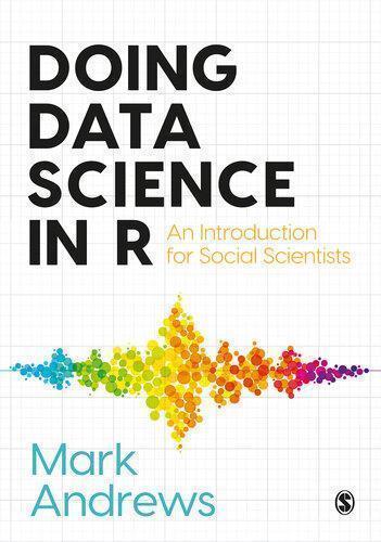 Doing Data Science In R An Introduction For Social Scientists – Auckoo ...