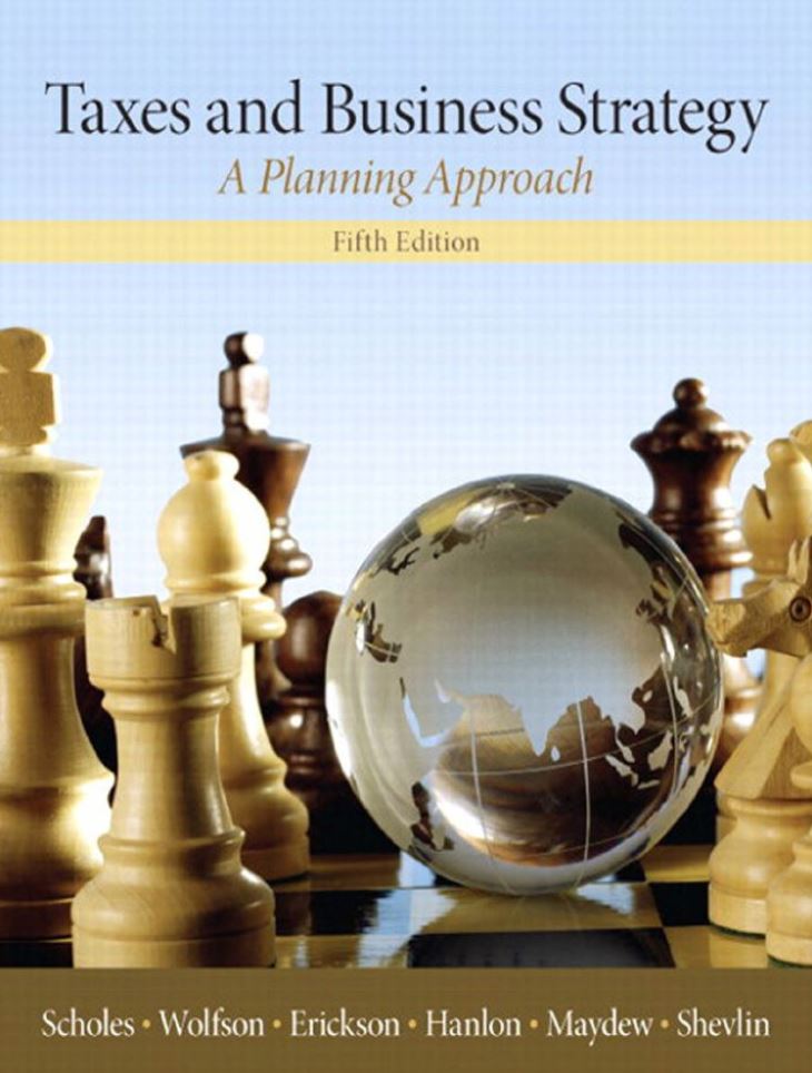Taxes and Business Strategy; a planning approach 5th 5E – TUNED IN, LLC