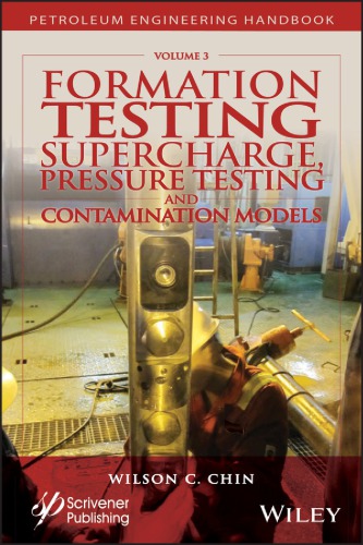 Formation testing. Volume 3, Supercharge, pressure testing, and ...