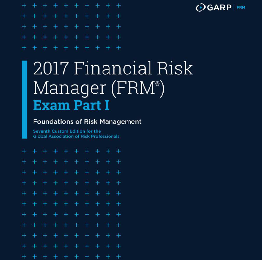 2017 Financial Risk Manager (FRM) Exam Part I Foundations of Risk ...
