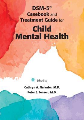 Dsm 5 Case And Treatment Guide For Child Mental Health – TUNED IN, LLC