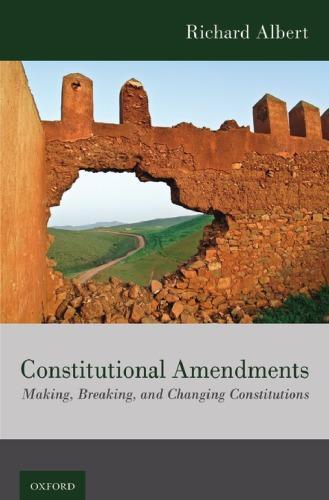 Constitutional Amendments Making Breaking And Changing Constitutions ...