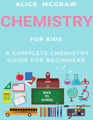 Chemistry For Kids : A Complete Chemistry Guide For Beginners Practical ...