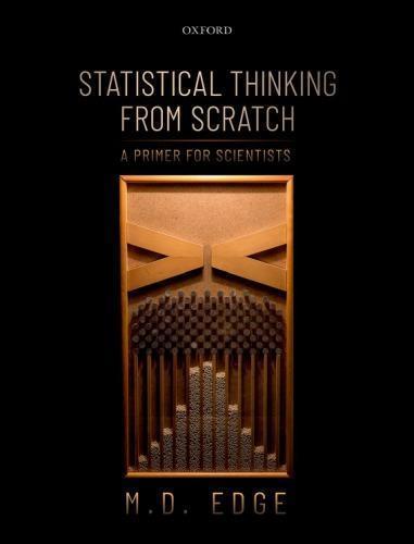 Statistical Thinking From Scratch A Primer For Scientists – TUNED IN, LLC