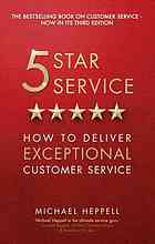 5 star service : how to deliver exceptional customer service ...