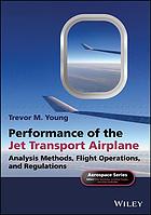 Performance of the jet transport airplane : analysis methods, flight ...