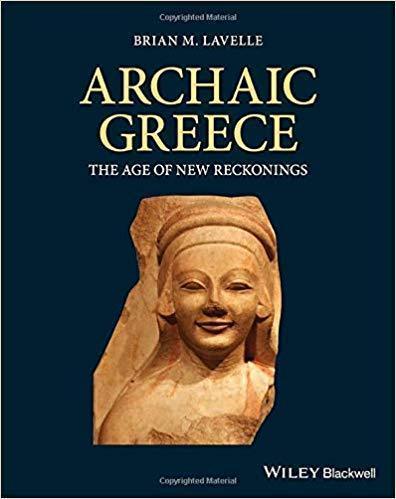 Archaic Greece The Age Of New Reckonings – TUNED IN, LLC