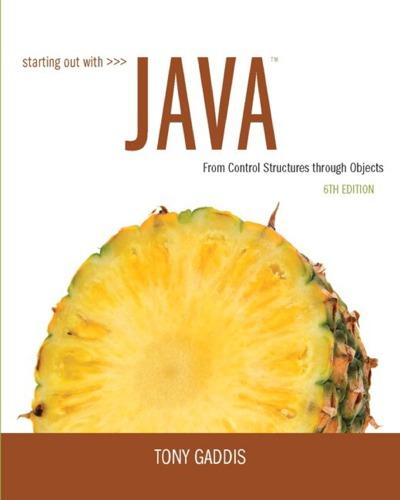 Starting Out With Java From Control Structures Through Objects 6th Edition Twin Sea Star