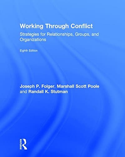 Working Through Conflict: Strategies for Relationships, Groups, and ...