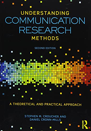 Understanding Communication Research Methods: A Theoretical and ...
