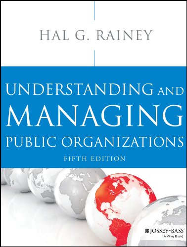 Understanding and Managing Public Organizations (Essential Texts for ...