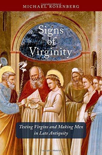 Signs Of Virginity Testing Virgins And Making Men In Late Antiquity ...