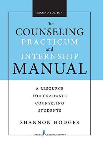 The Counseling Practicum and Internship Manual: A Resource for Graduate ...