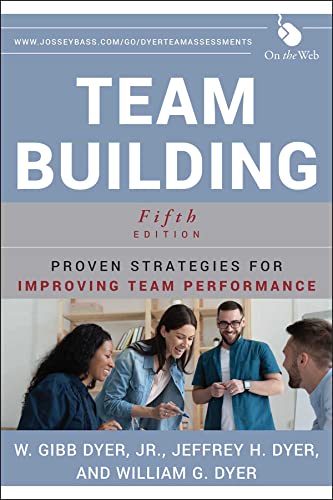 Team Building: Proven Strategies for Improving Team Performance – 5th ... Team Building: Proven Strategies for Improving Team Performance – 5th ...