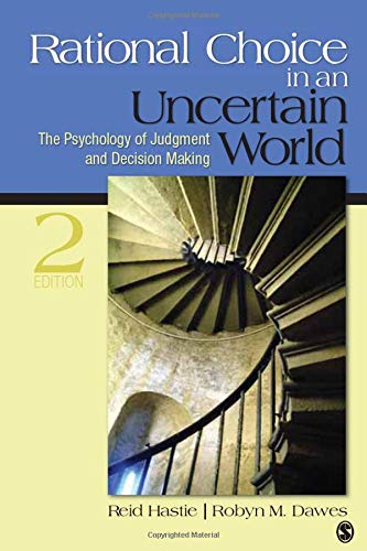 Rational Choice in an Uncertain World The Psychology of Judgment and ...