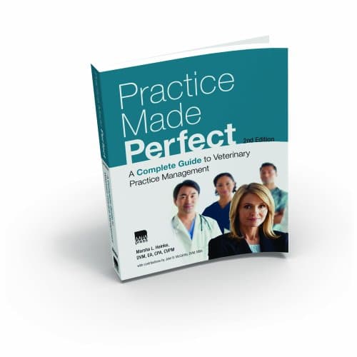 Practice Made Perfect: A Complete Guide to Veterinary Practice Management – 2nd Edition – TUNED ...