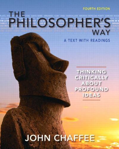 The Philosophers Way Thinking Critically About Profound Ideas 4Th ...