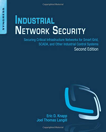 Industrial Network Security: Securing Critical Infrastructure Networks ... Industrial Network Security: Securing Critical Infrastructure Networks ...