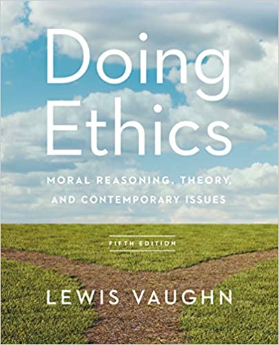Ebook – Doing Ethics Moral Reasoning Theory And Contemporary Issues 5Th ...