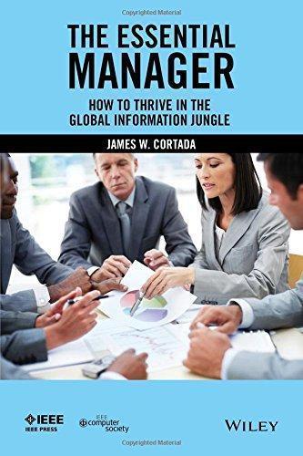 The Essential Manager How To Thrive In The Global Information Jungle ...