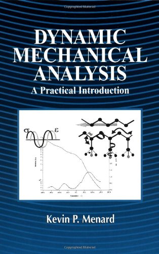 Dynamic mechanical analysis : a practical introduction – 1st Edition ...